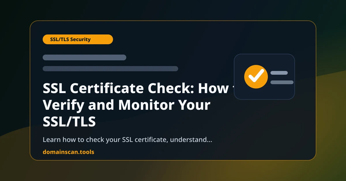 SSL Certificate Check: How to Verify and Monitor Your SSL/TLS